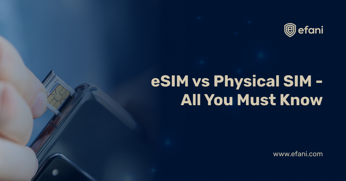 eSIM vs Physical SIM - All You Must Know